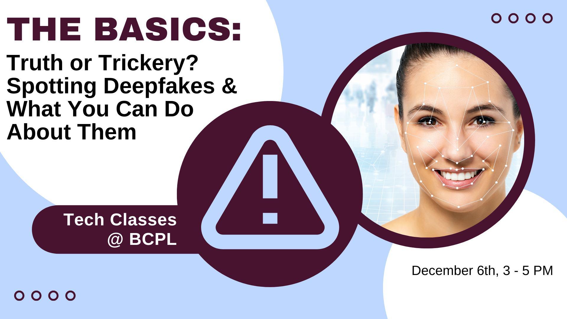 Tech Classes @BCPL: Spotting Deepfakes & What You Can Do About Them - Event in Blount County ...
